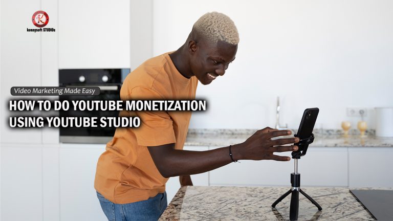 How To Do YouTube Monetization Using YouTube Studio - Kennysoft Blog