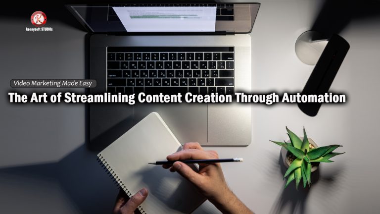 The Art Of Streamlining Content Creation Through Automation Kennysoft